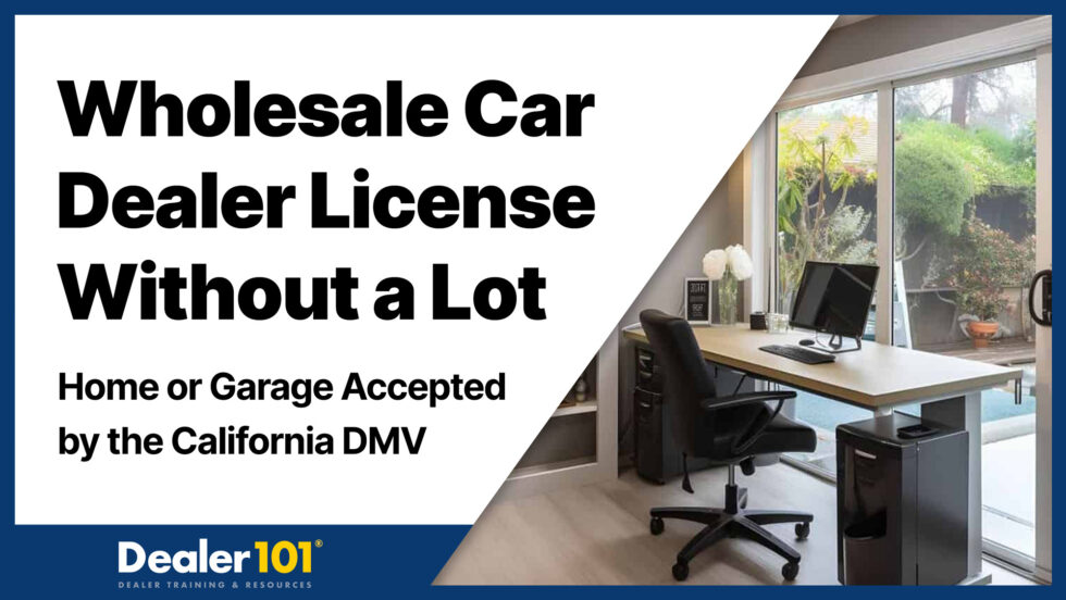 Wholesale Car Dealer License [Video] Without a Lot (CA DMV) – Dealer 101®